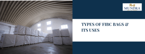 Types Of FIBC Bags: Comprehensive Guide to Uses & Benefits